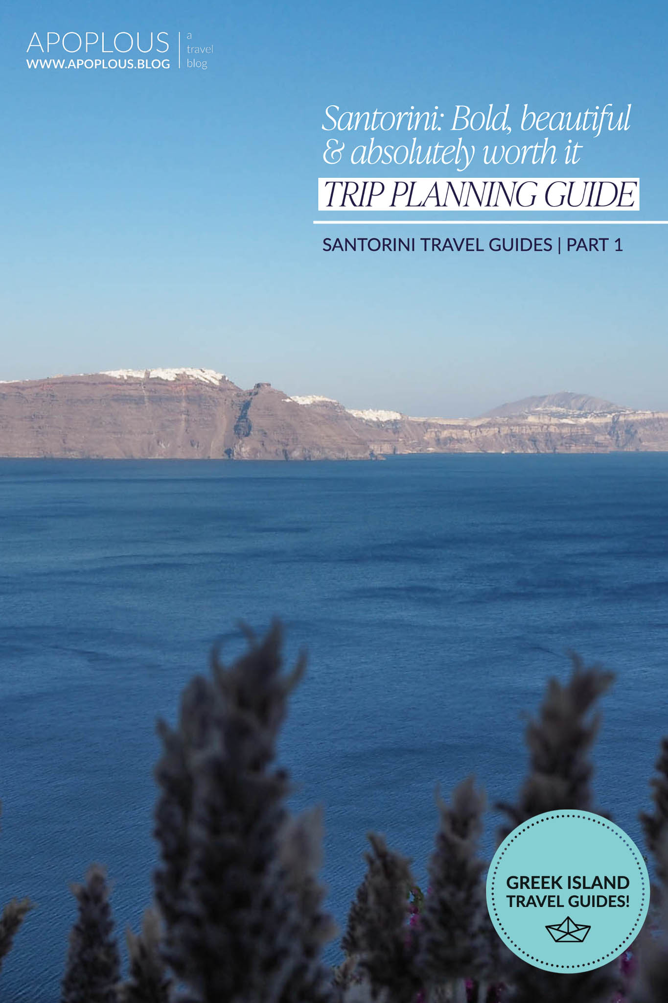 Santorini: Bold, beautiful & absolutely worth it - Trip planning guide